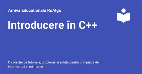 Introducere în C Arhiva Educațională Roalgo