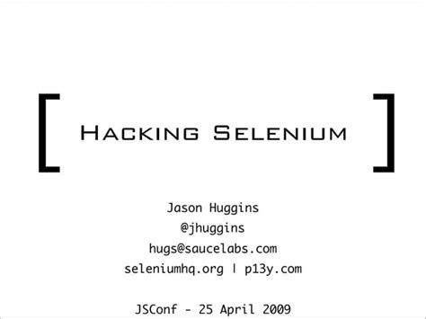 Hacking Selenium Jsconf Pdf Browsers Computer Software And Applications