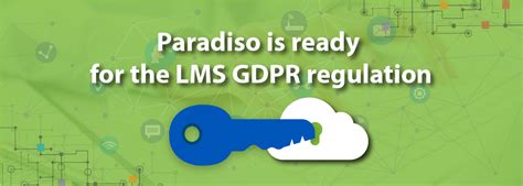 Paradiso Is Ready For The Lms Gdpr Regulation Paradiso Lms