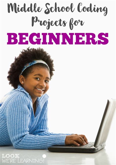 Easy Middle School Coding Projects For Beginners Look Were Learning