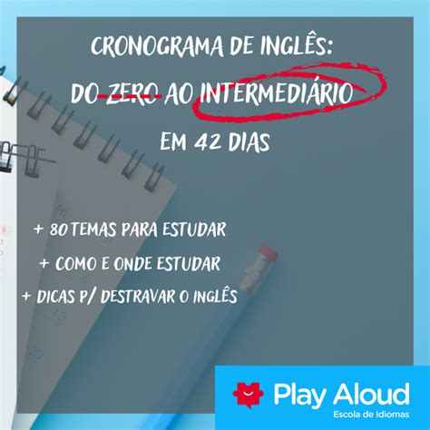 InglÊs Do Zero Ao IntermediÁrio Em 42 Dias Cronograma Leticia