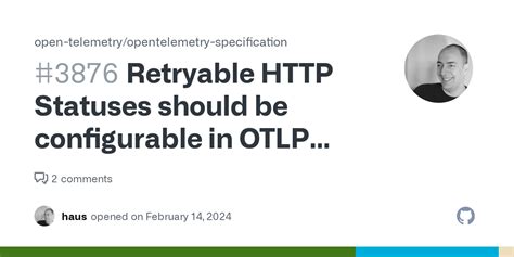 Retryable Statuses Should Be Configurable In Otlp Clients · Issue 3876 · Open Telemetry