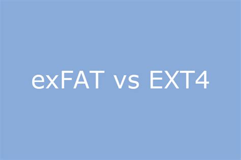 Exfat Vs Ext4 Which Is Better For External Drives Minitool Partition Wizard