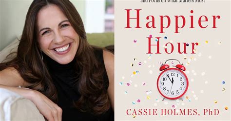 Cassie Holmes Explains The Relationship Between Time And Happiness