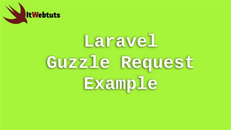 Itwebtuts It Web Code Blog Tutorials Laravel Guzzle Request Example
