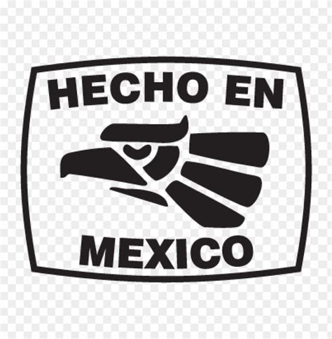 Hecho En Mexico Logo Vector Free Toppng