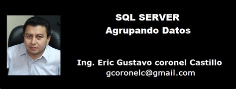 Desarrolla Software Sql Server Agrupando Datos