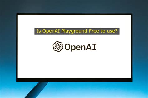 Is Openai Playground Free To Use Playground Vs Chatgpt