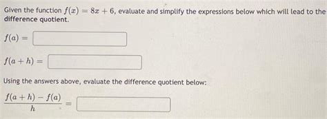 solved given the function f x 8x 6 evaluate and simplify