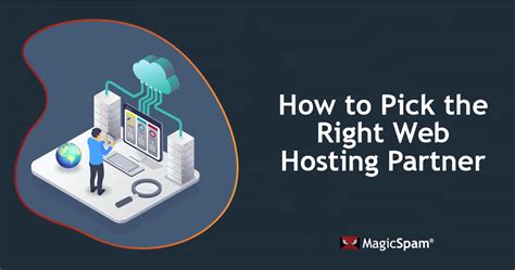 How To Pick The Right Web Hosting Partner Magicspam Business Email Security Blog