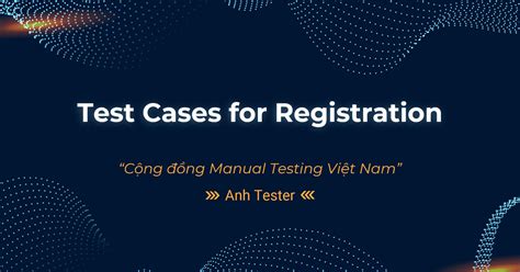 Test Cases For Registration Anh Tester