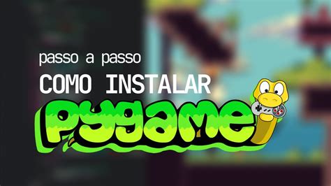 PASSO A PASSO Como Instalar PYGAME E Python YouTube