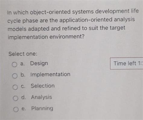 Solved In Which Object Oriented Systems Development Life