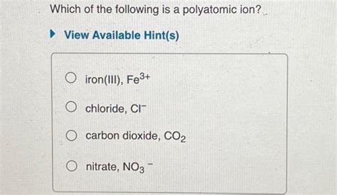 Solved Which Of The Following Is A Polyatomic Ion View Chegg Com