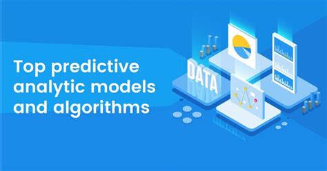 Top 5 Predictive Analytic Models And Algorithms