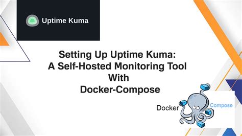 Setting Up Uptime Kuma A Self Hosted Monitoring Tool With Docker By