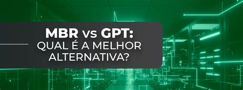 Mbr Vs Gpt Qual é A Melhor Alternativa Darede à Nuvem