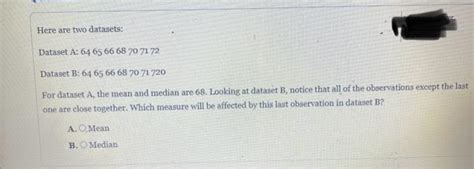 Solved Here Are Two Datasets Dataset A 64656668707172