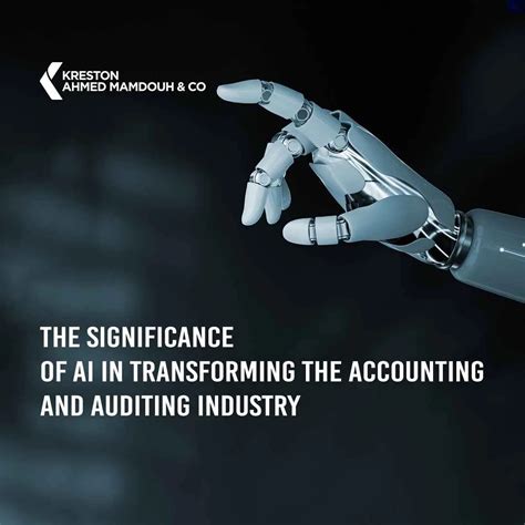 Significance Of Ai In Transforming Accounting And Auditing Industry