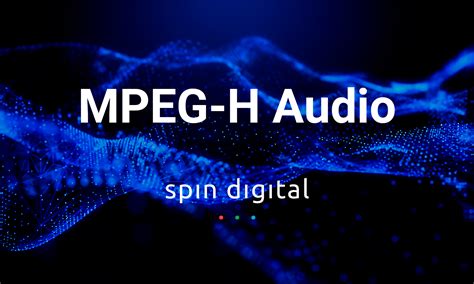 Vvc And Mpeg H Audio For Next Gen Broadcast By Spin Digital
