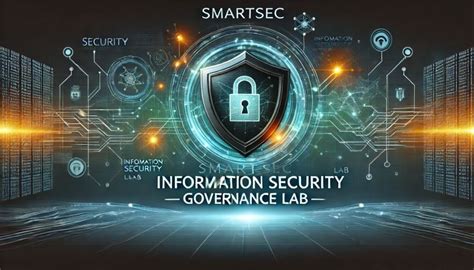 Smartsec Lab Advancing Infosec Governance Smartsec Information Security Governance Lab Posted