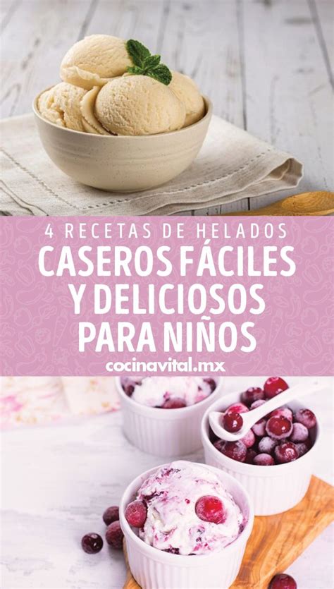 4 Recetas De Helados Caseros Fáciles Y Deliciosos Para Niños Helado Casero Facil Helados