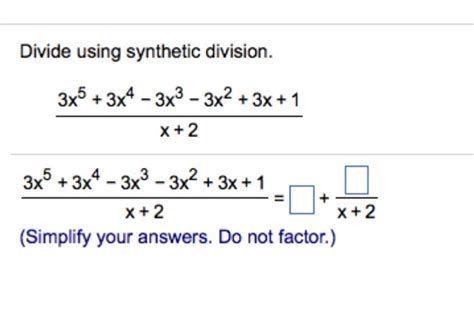 solved divide using synthetic division 3x 5 3x 4 3x 3