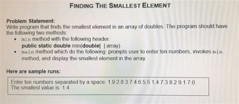 Solved Finding The Smallest Element Problem Statement Write