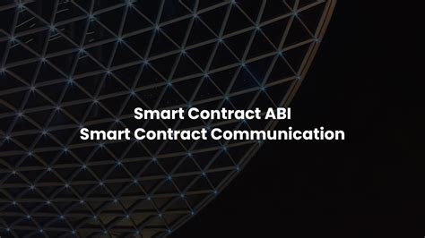 Smart Contract Abi Contract Communication Metana