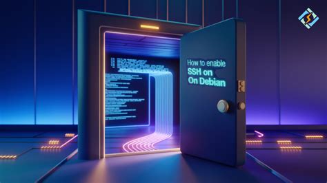 Debian Enable Ssh Your Quick Guide To Secure Remote Access