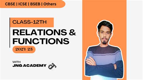 Relations And Functions Class 12th Jng Academy