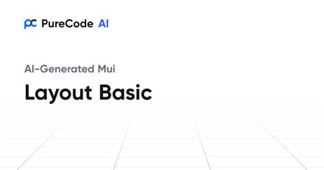 Build Great Mui Layout Basic Components Faster Using Ai Tools