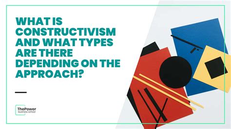 What Is Constructivism And What Types Are There Depending On The Approach