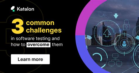 3 Most Common Challenges For Software Testers And How To Overcome