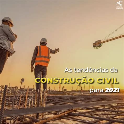 As TendÊncias Da ConstruÇÃo Civil Para 2021 Artefatos Confiança
