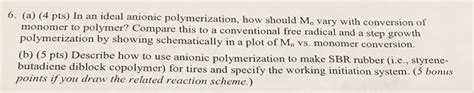 6 A 4 Pts In An Ideal Anionic Polymerization