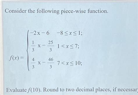 Solved Consider The Following Piece Wise Function F X Chegg