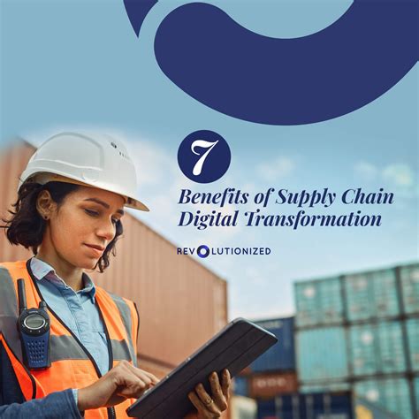 7 Benefits Of Supply Chain Digital Transformation Revolutionized