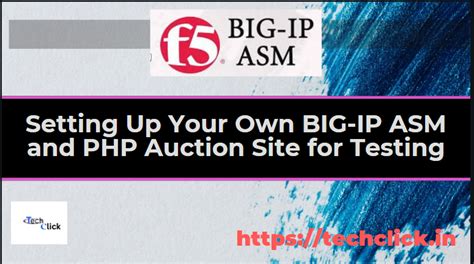 Setting Up Your Own Big Ip Asm And Php Auction Site For Testing
