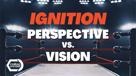 Ignition Perspective Vs Vision — Corso Systems