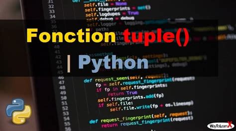 Fonction Tuple Python Waytolearnx