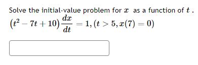 Solved Solve The Initial Value Problem For X As A Function Chegg