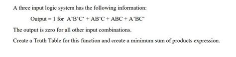 Solved A Three Input Logic System Has The Following