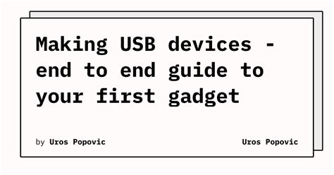 Making USB Devices End To End Guide To Your First Gadget