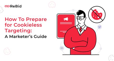 How To Prepare For Cookieless Targeting Marketers Guide