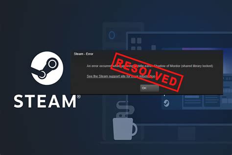 How To Fix Steam Shared Library Locked 4 Proven Ways Minitool