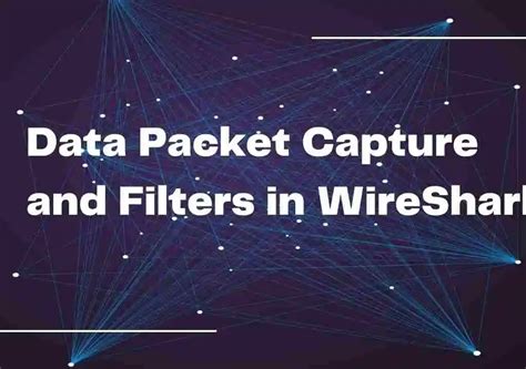 data packet capture and filters in wireshark
