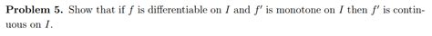 Solved Problem 5 Show That If F Is Differentiable On I And