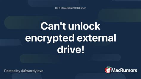 Cant Unlock Encrypted External Drive Macrumors Forums