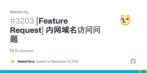 Feature Request 内网域名访问问题 · Issue 3203 · Fatedierfrp · Github